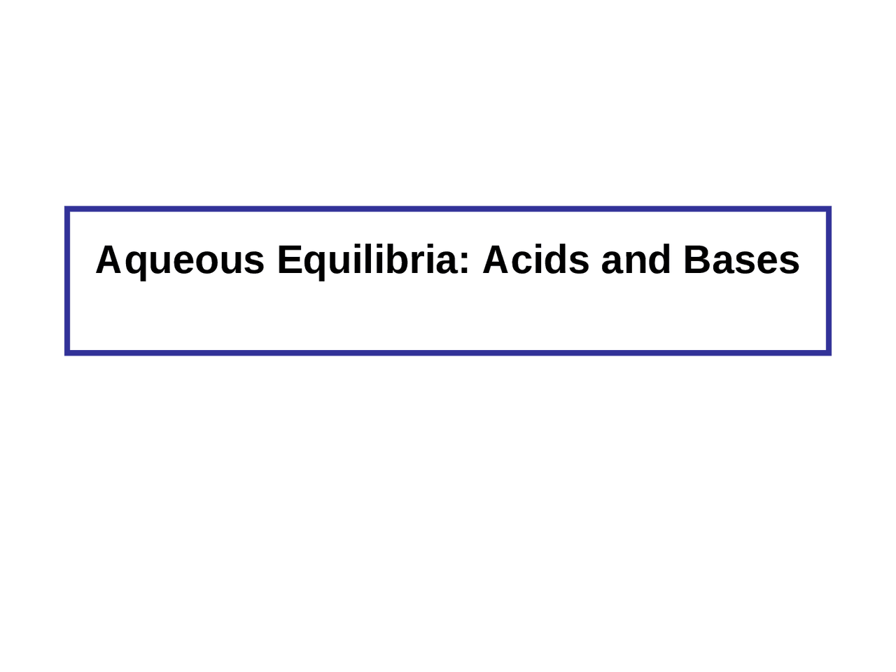 Lecture Slides On Aqueous Equilibria Acids And Bases Chem 272 Docsity