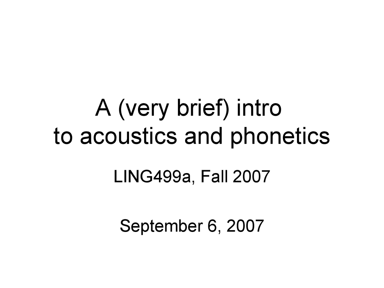 Introduction To Acoustics And Phonetics Lecture Notes Ling 499a