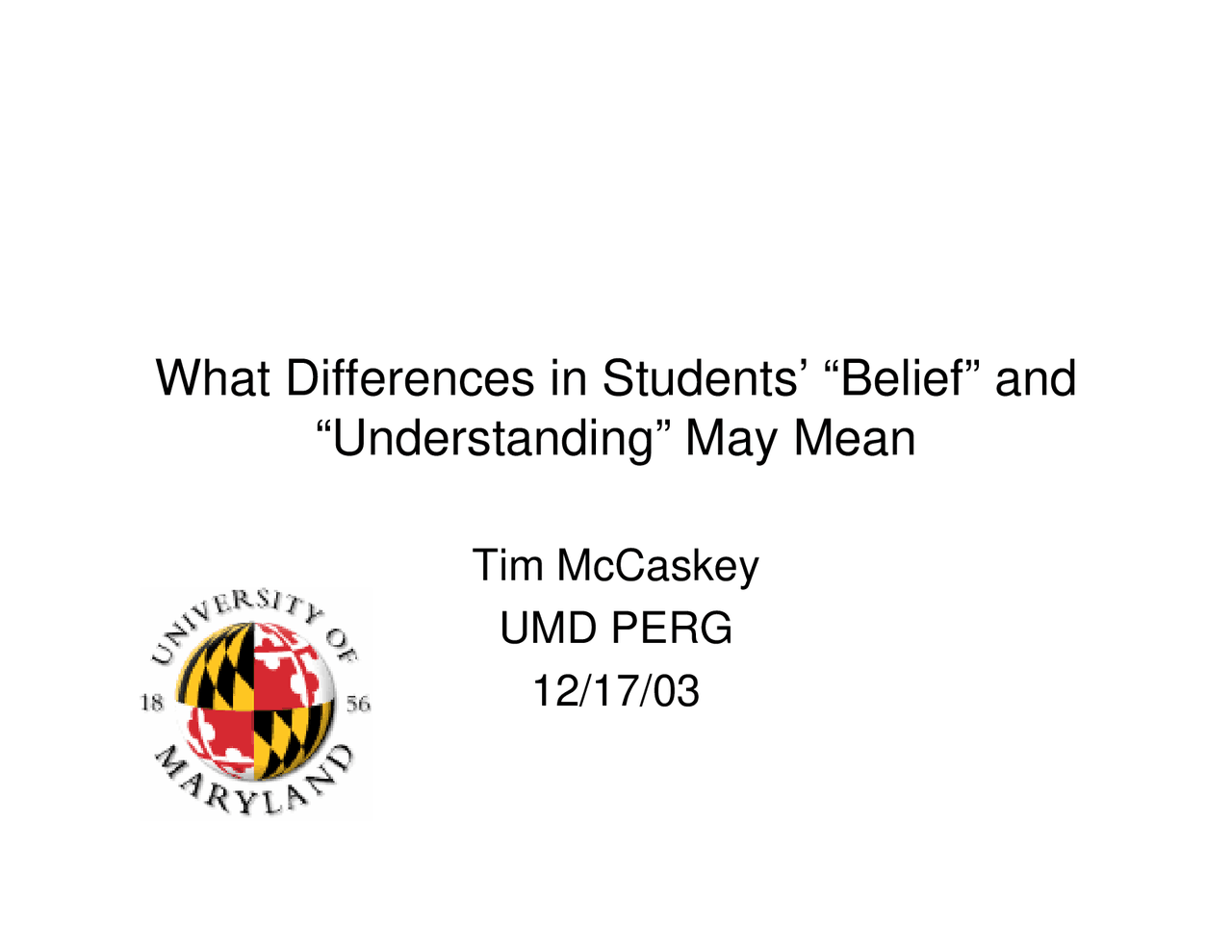 What Differences in Students' "Belief" and "Understanding" May Mean | PHYS 121 - Docsity