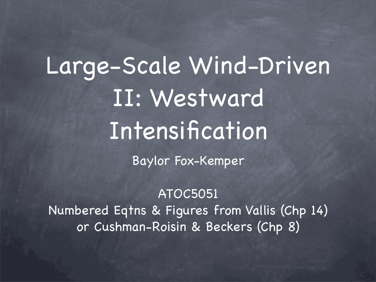 Slides on Large-Scale Wind-Driven II: Westward Intensification | ATOC ...