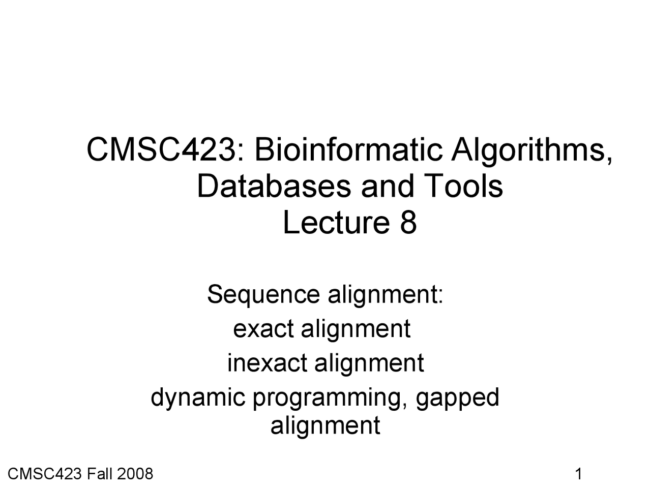 Sequence Alignment Exact Alignment Inexact Alignment Dynamic