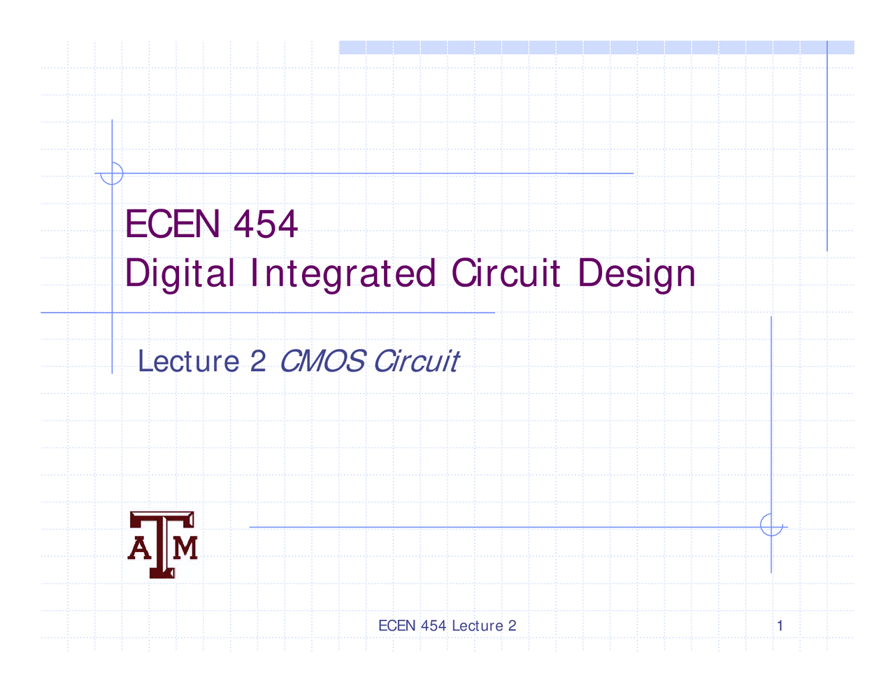 Complementary Metal Oxide Semiconductor Circuit Lecture Slides Ecen