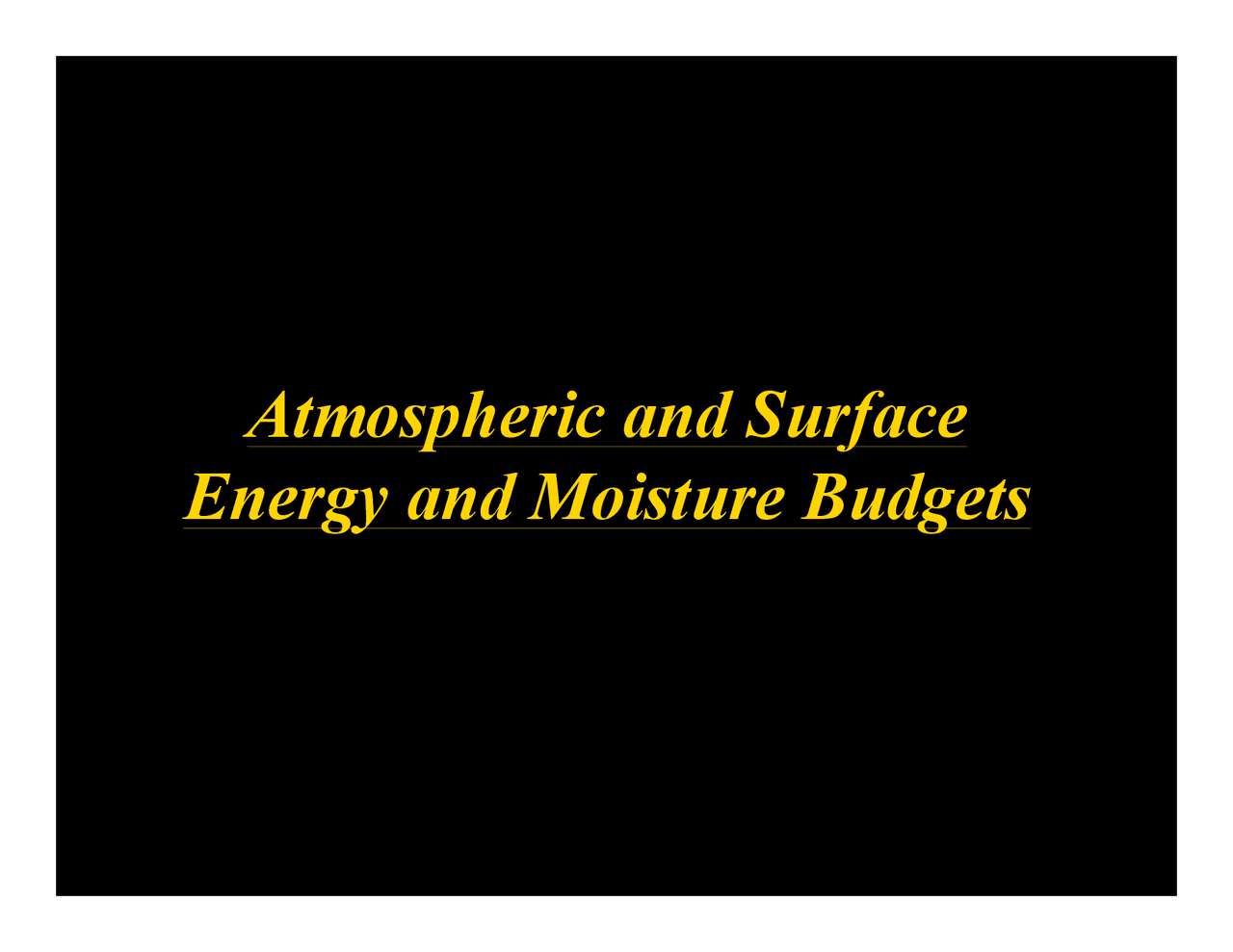 Atmospheric And Surface Energy And Moisture Budgets Slides Atoc