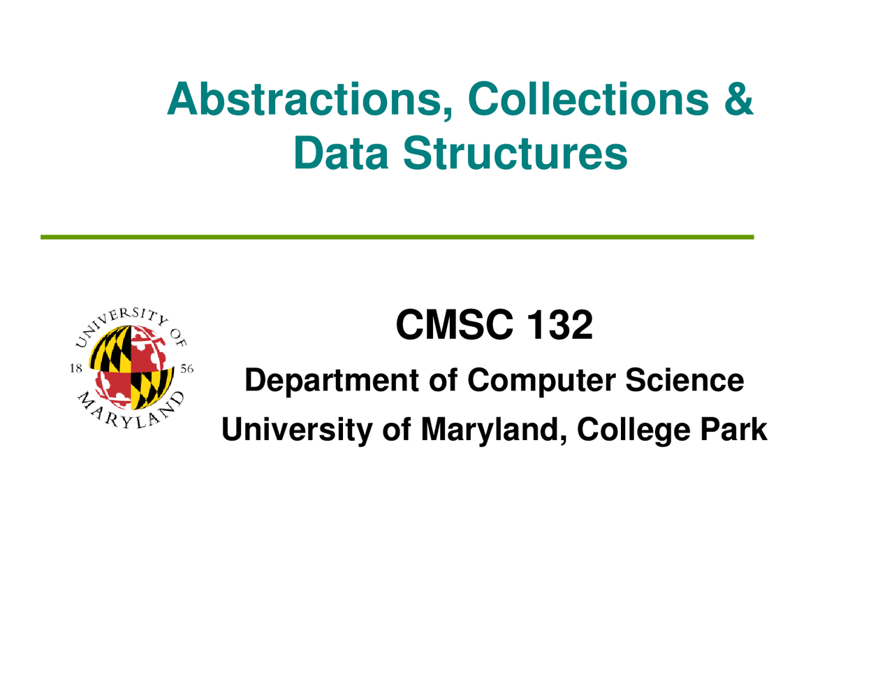 Lecture Slides for Abstractions, Collections and Data Structures | CMSC 132 - Docsity
