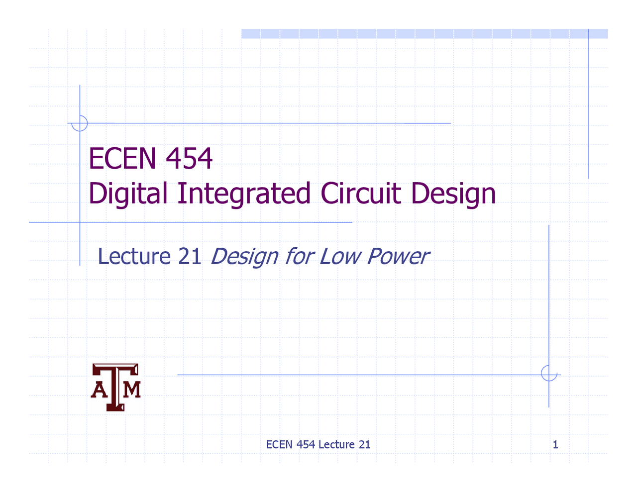 Design For Low Power Digital Integrated Circuit Design Lecture 21