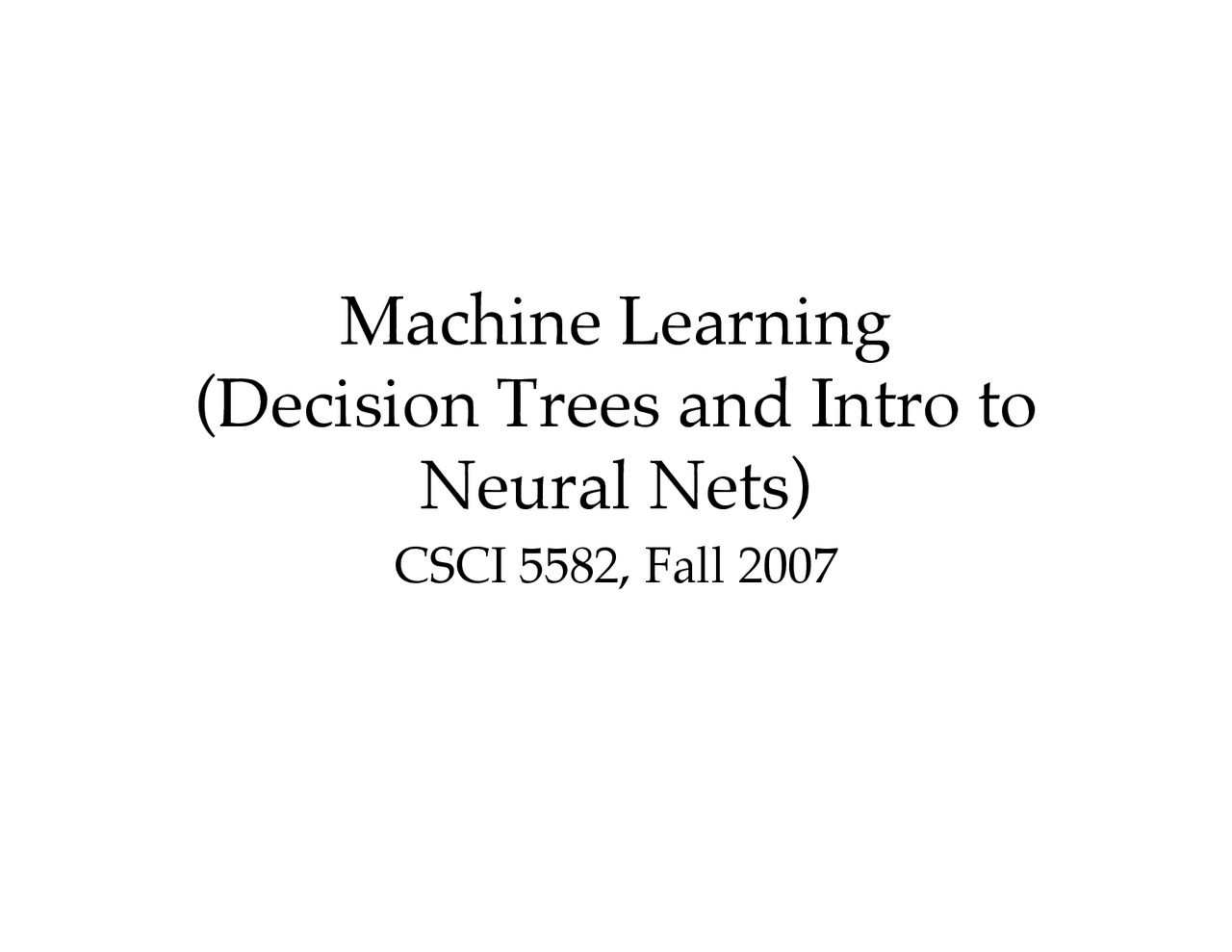 Machine Learning Decision Trees and Introduction to Neural Nets | CSCI 5582 - Docsity