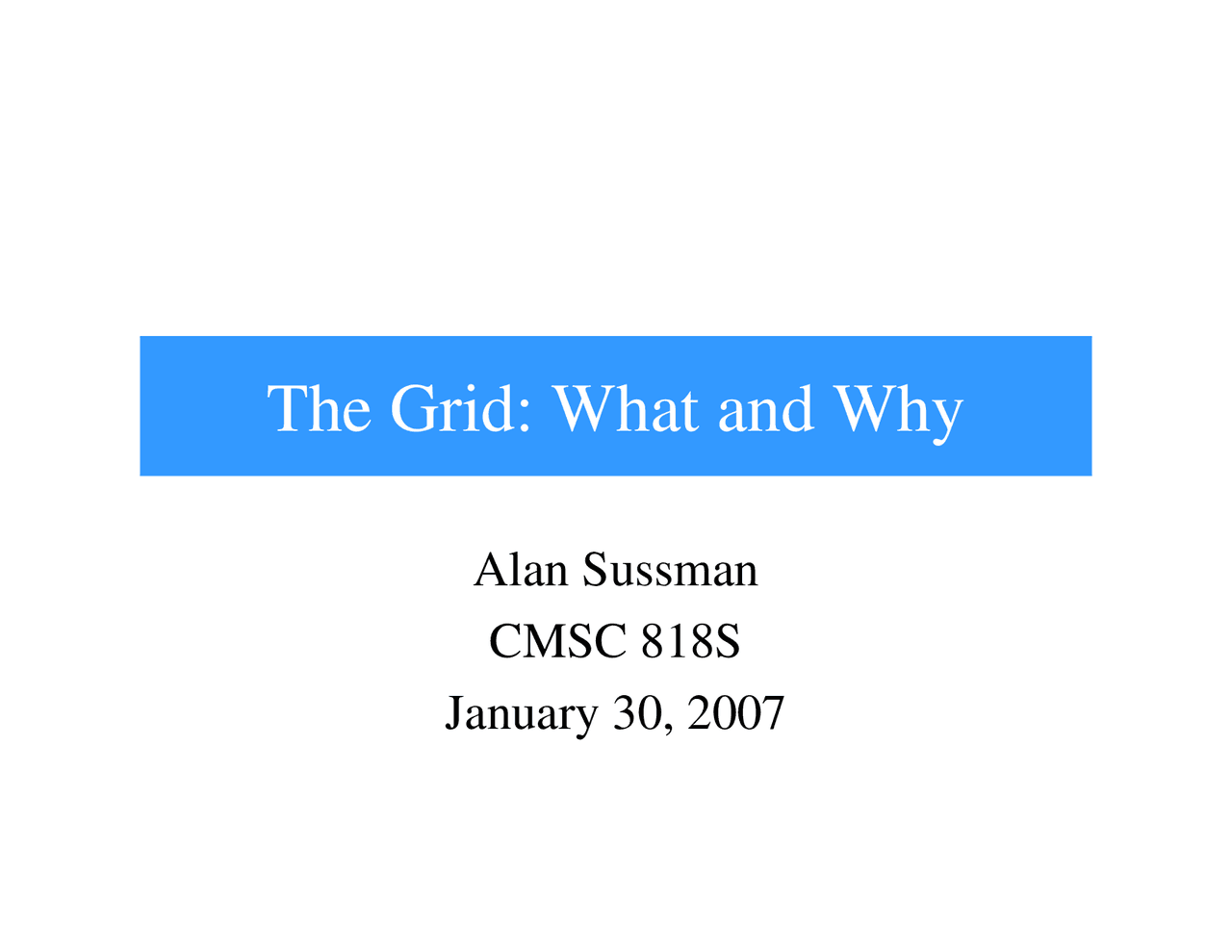 The Grid What And Why Lecture Slides Cmsc 818 Docsity
