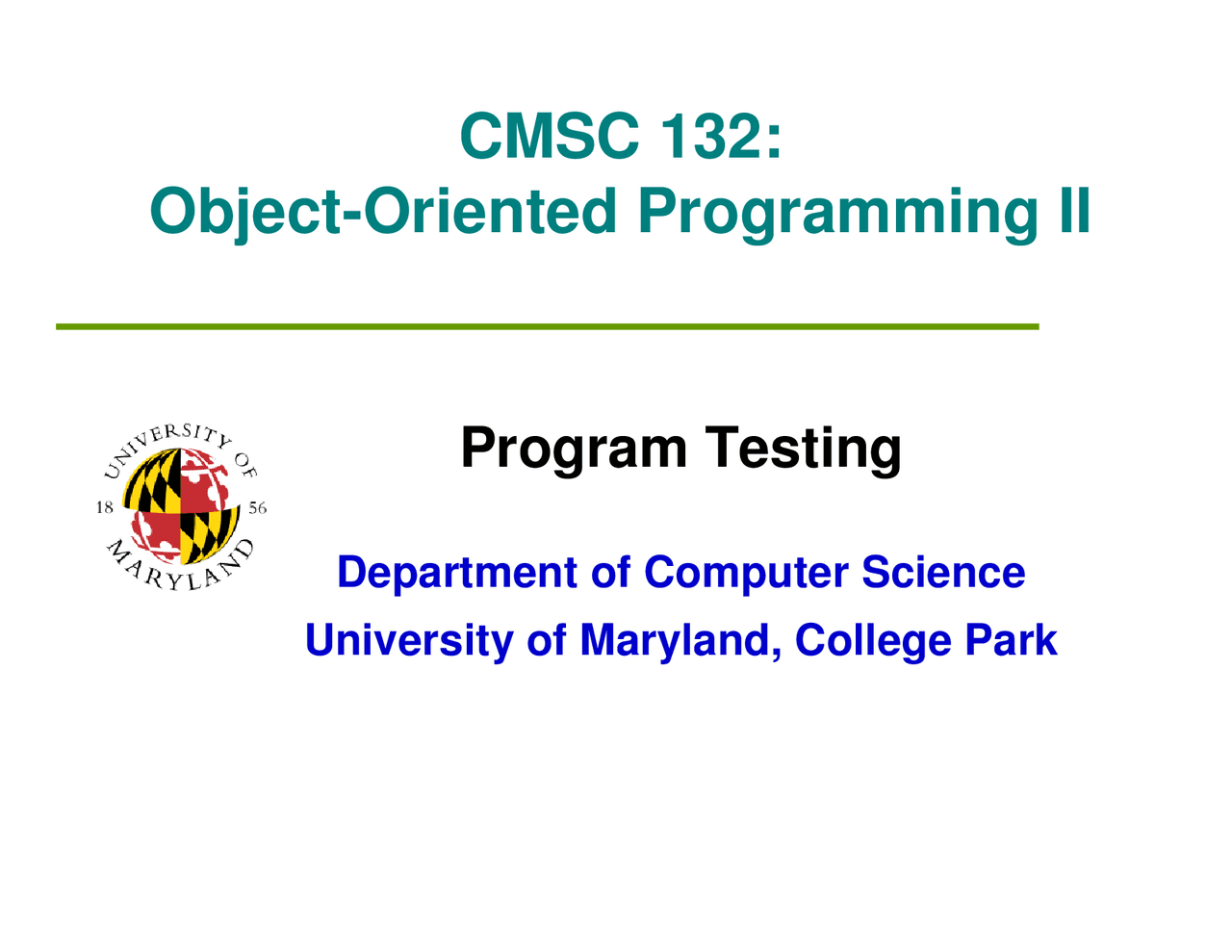 Object-Oriented Programming II: Program Testing at University of ... Object-Oriented Programming II: Program Testing at University of ...
