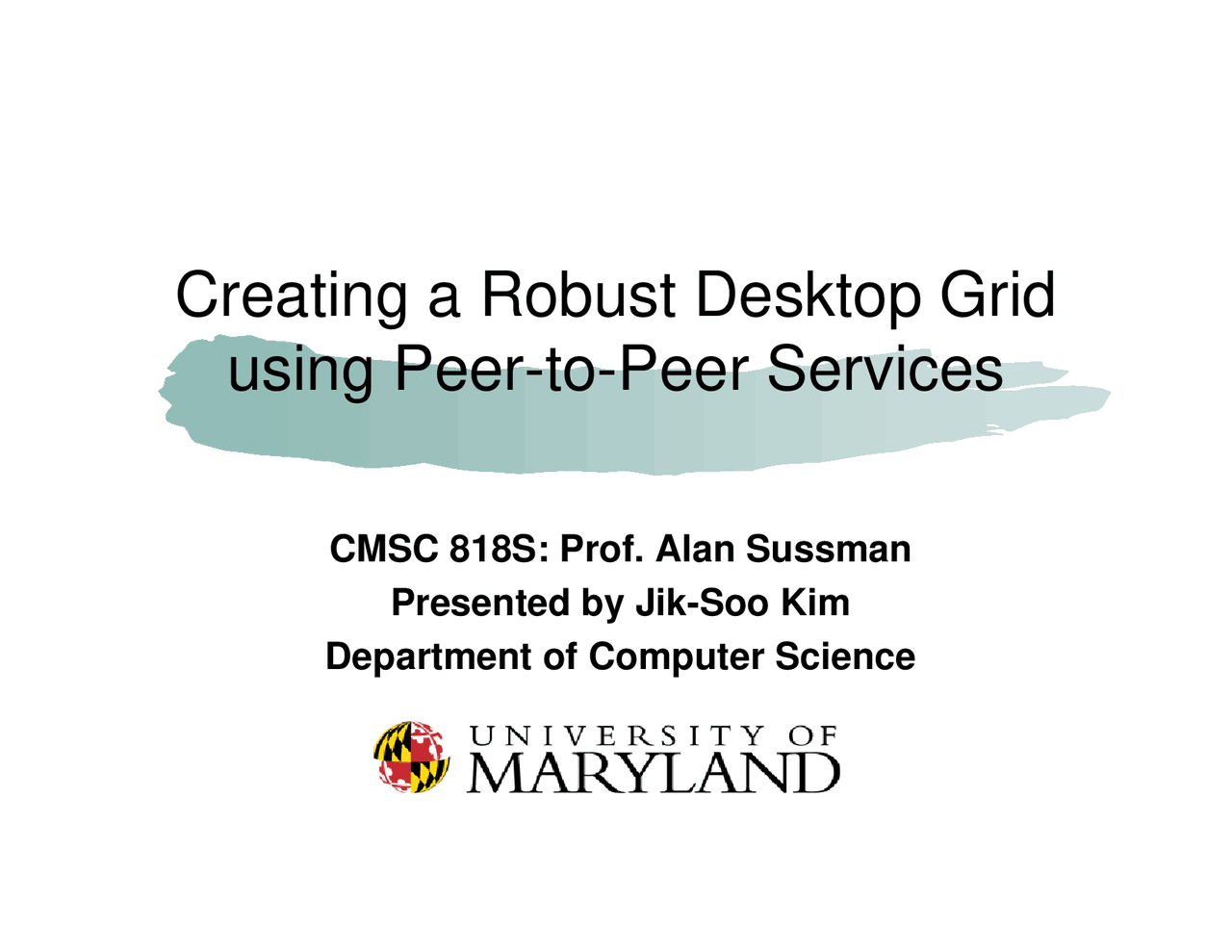 Creating A Robust Desktop Grid Using Pair To Pair Services Cmsc 818 Docsity