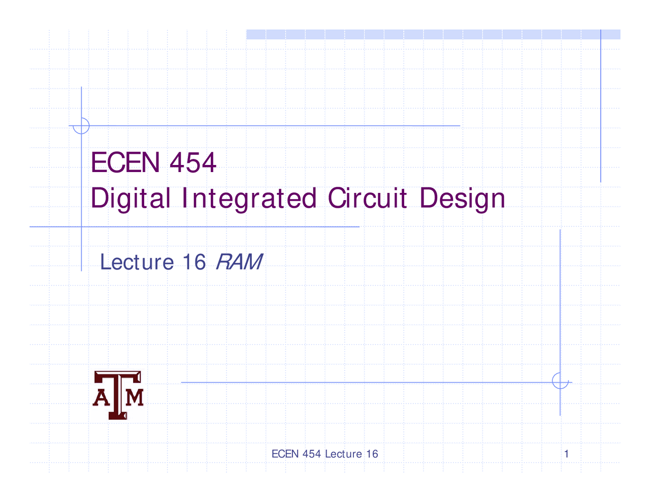 Random Access Memory Digital Integrated Circuit Design Lecture 16 Ecen 454 Docsity
