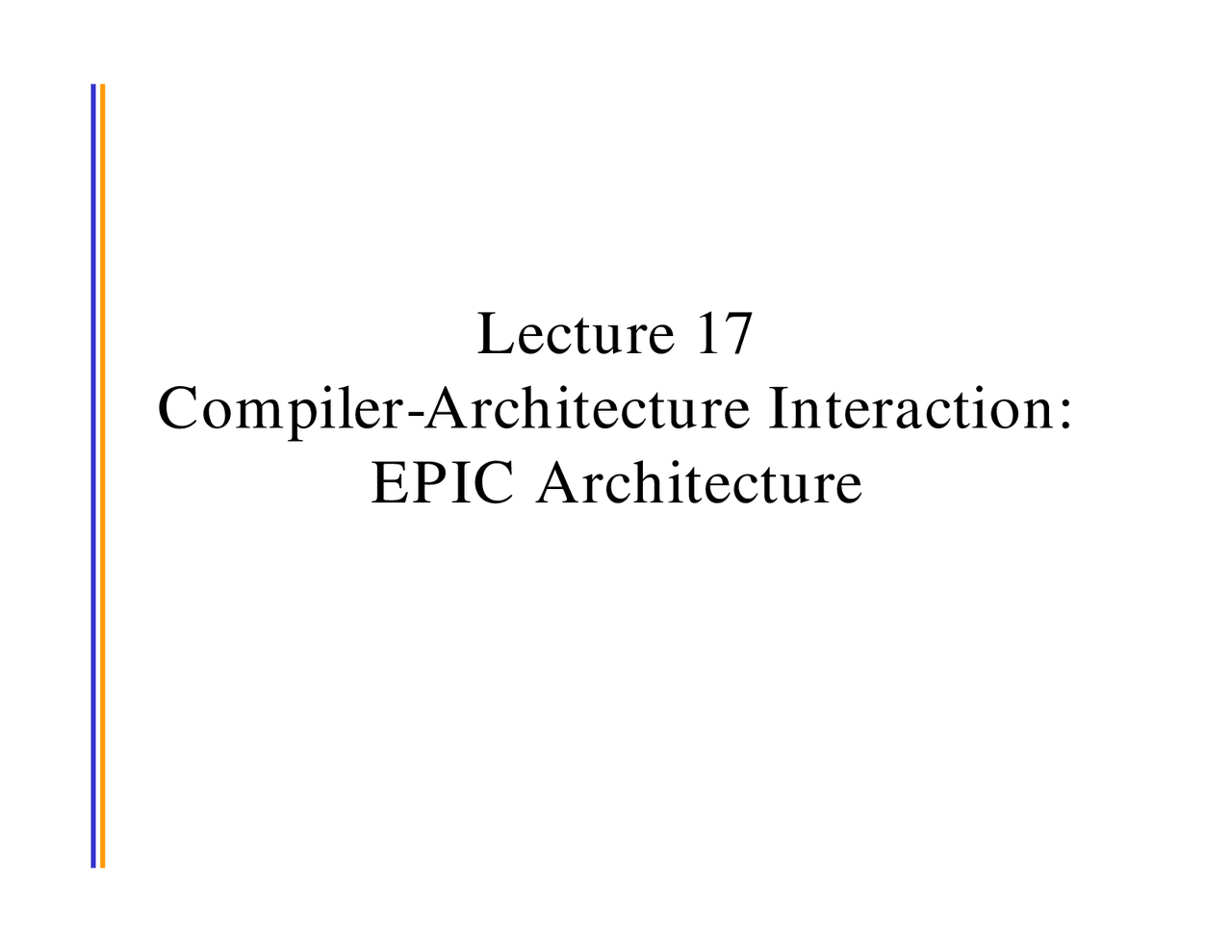 Lecture Slides On Compiler Architecture Interaction Epic Architecture Ece 511 Docsity
