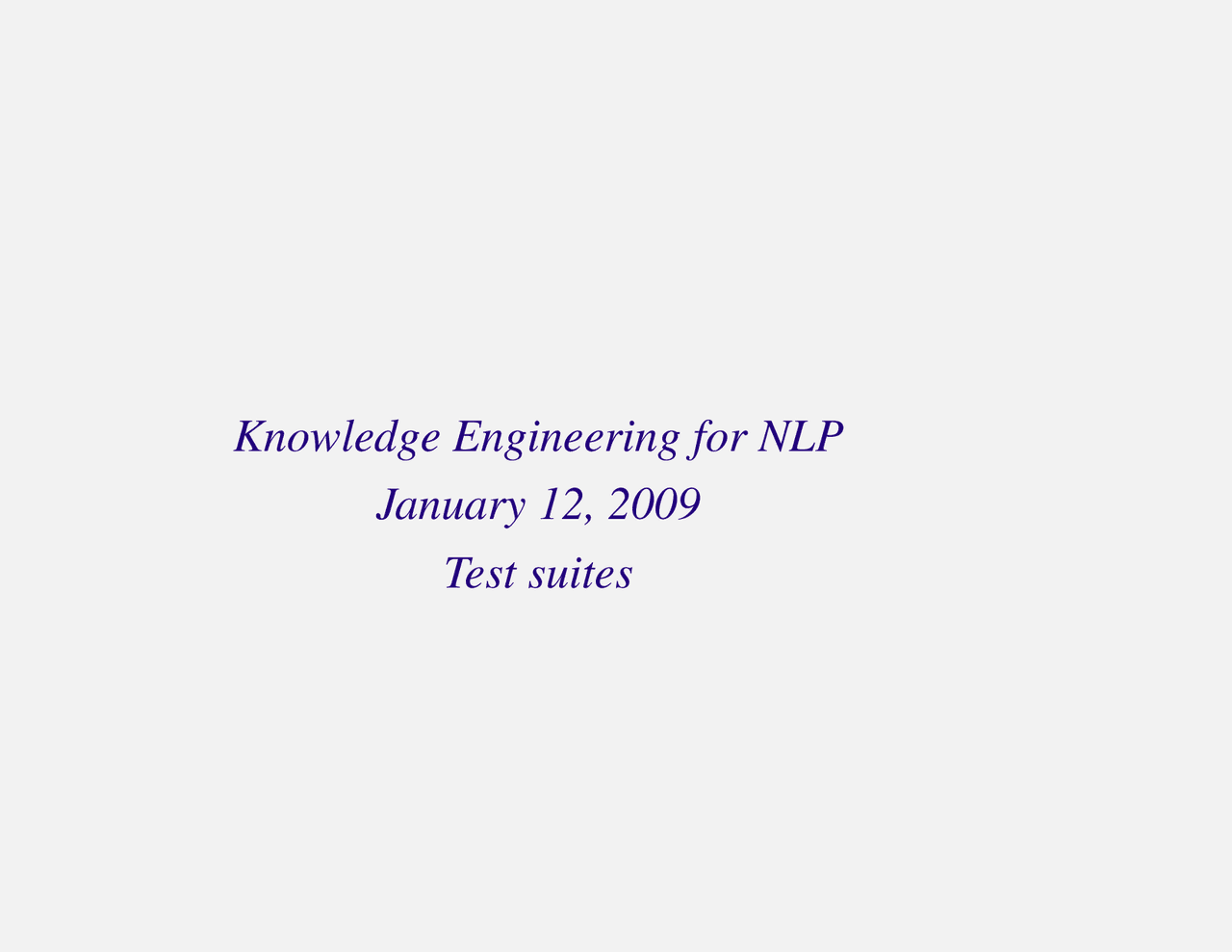 Test Suites Slides For Exam Knowledge Engineering For Nlp Ling 567 Docsity