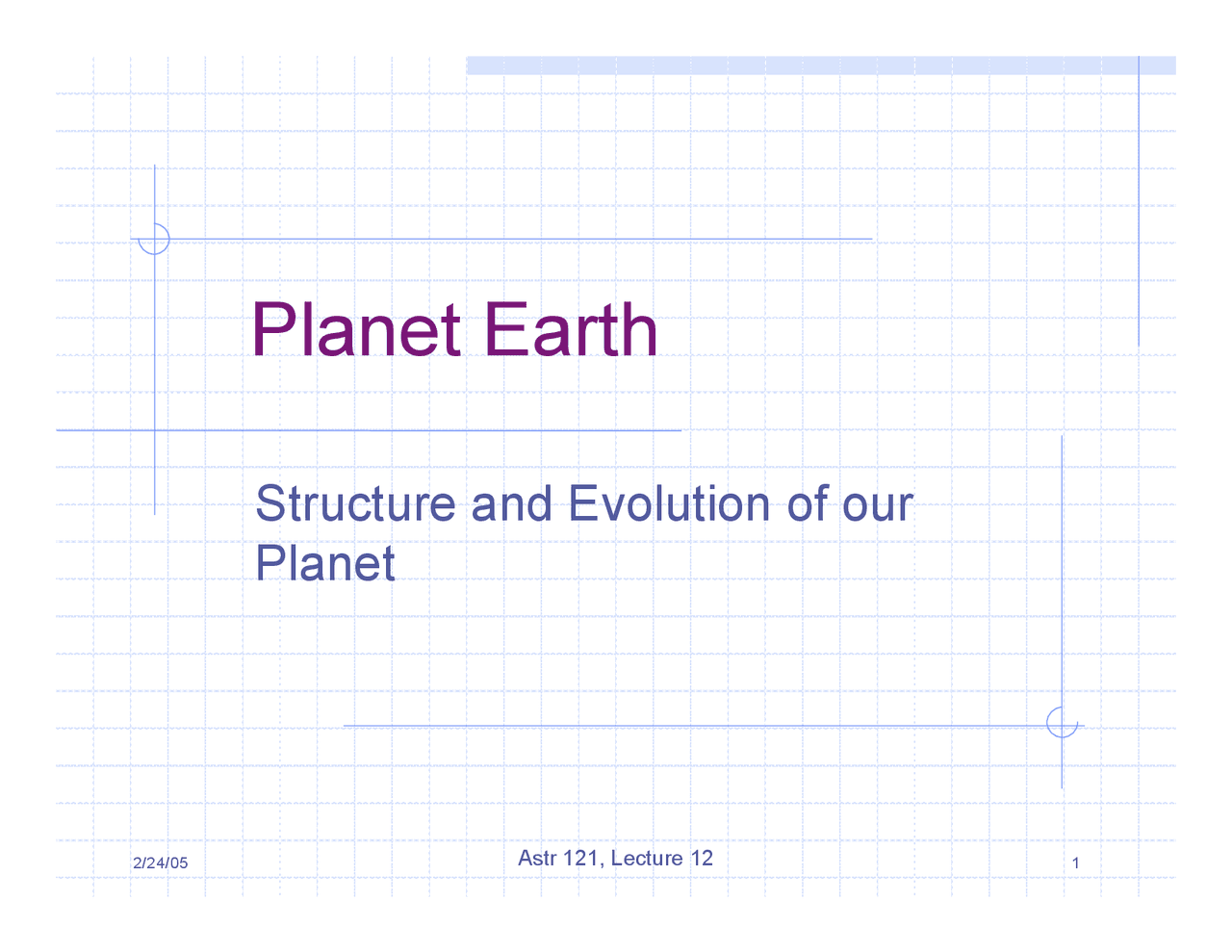 Structure And Evolution Of Our Planet The Solar System Astr 121