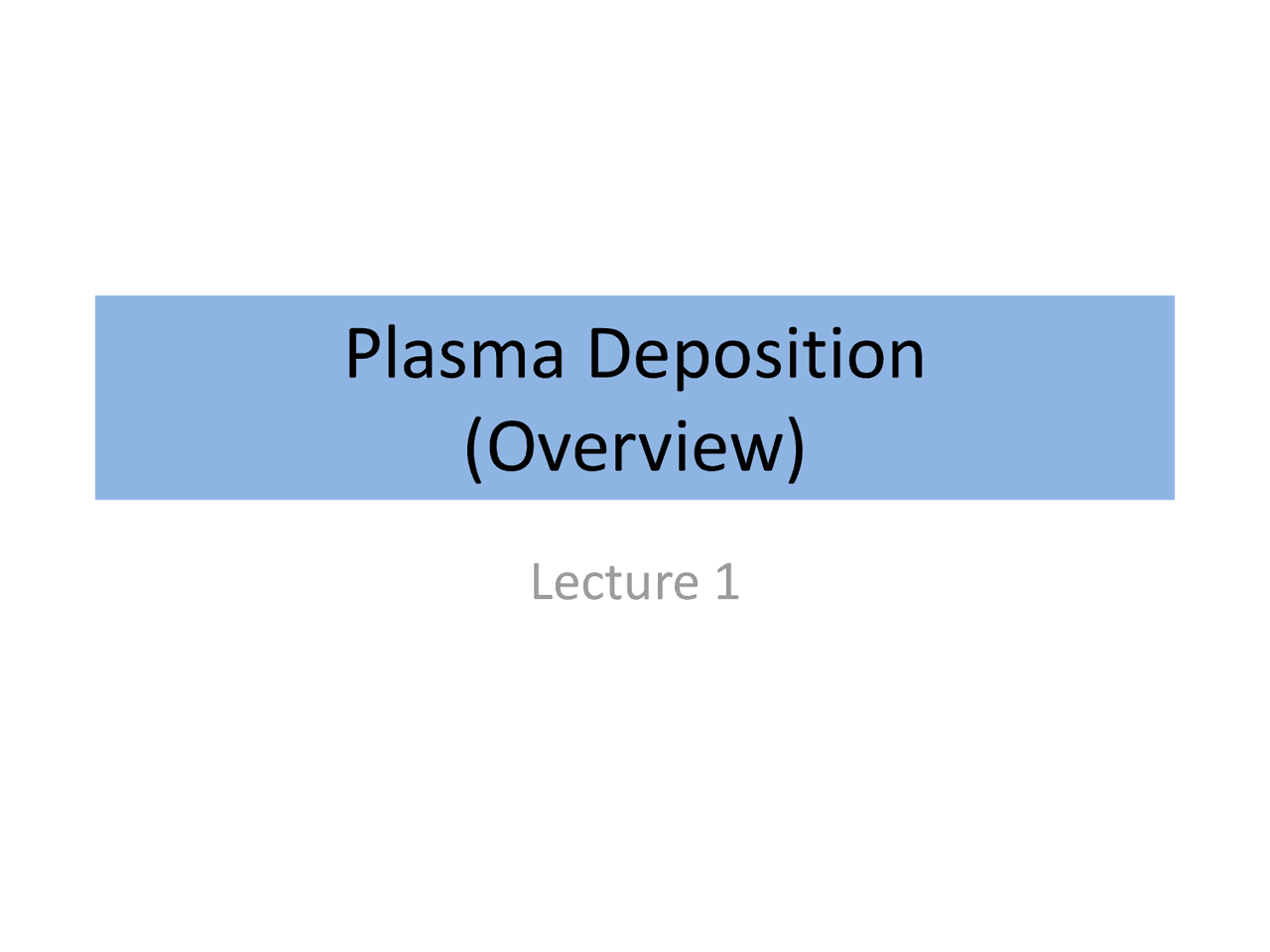 Plasma Deposition Overview - Lecture Slides | NPRE 429 - Docsity
