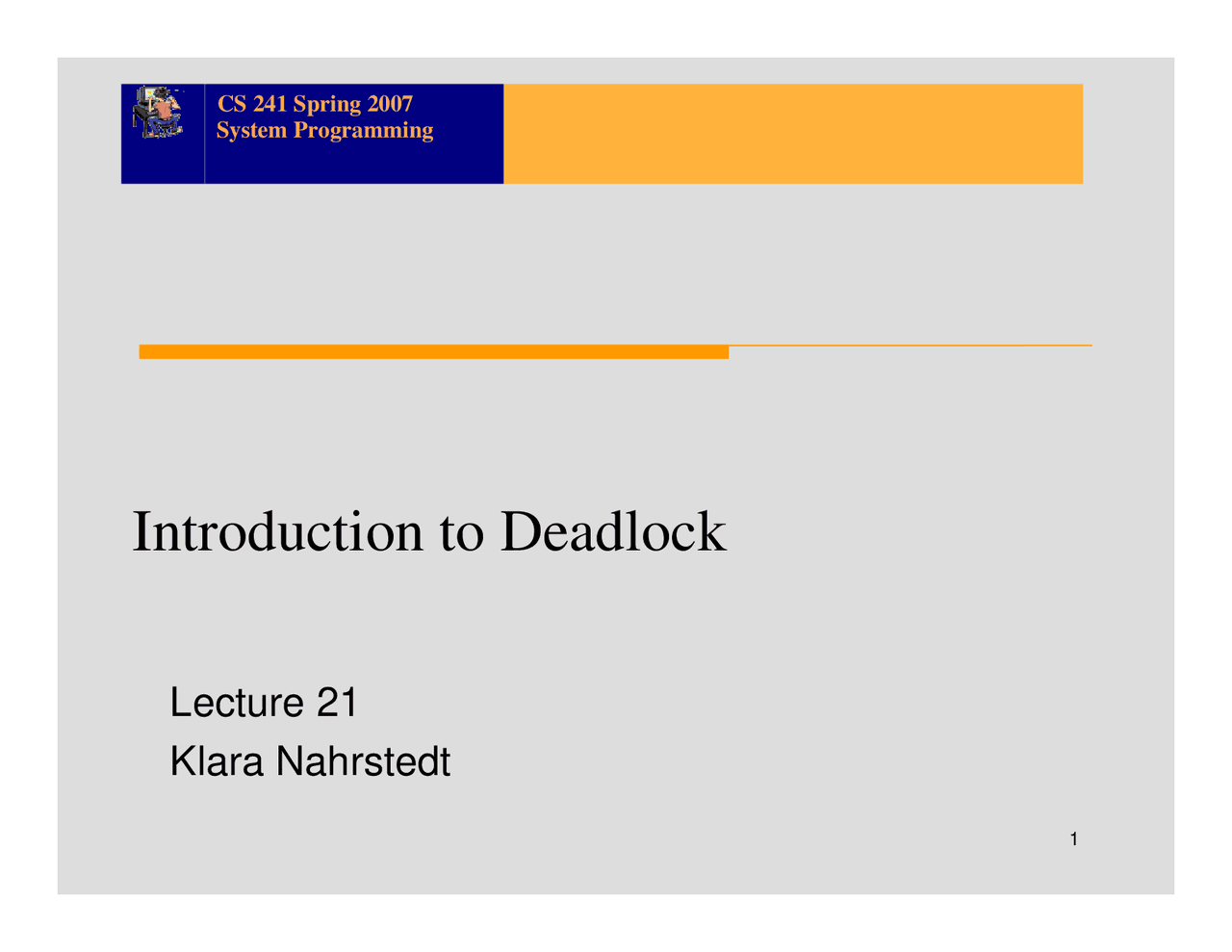Introduction to Deadlock in System Programming - Lecture Slides | CS 241 - Docsity