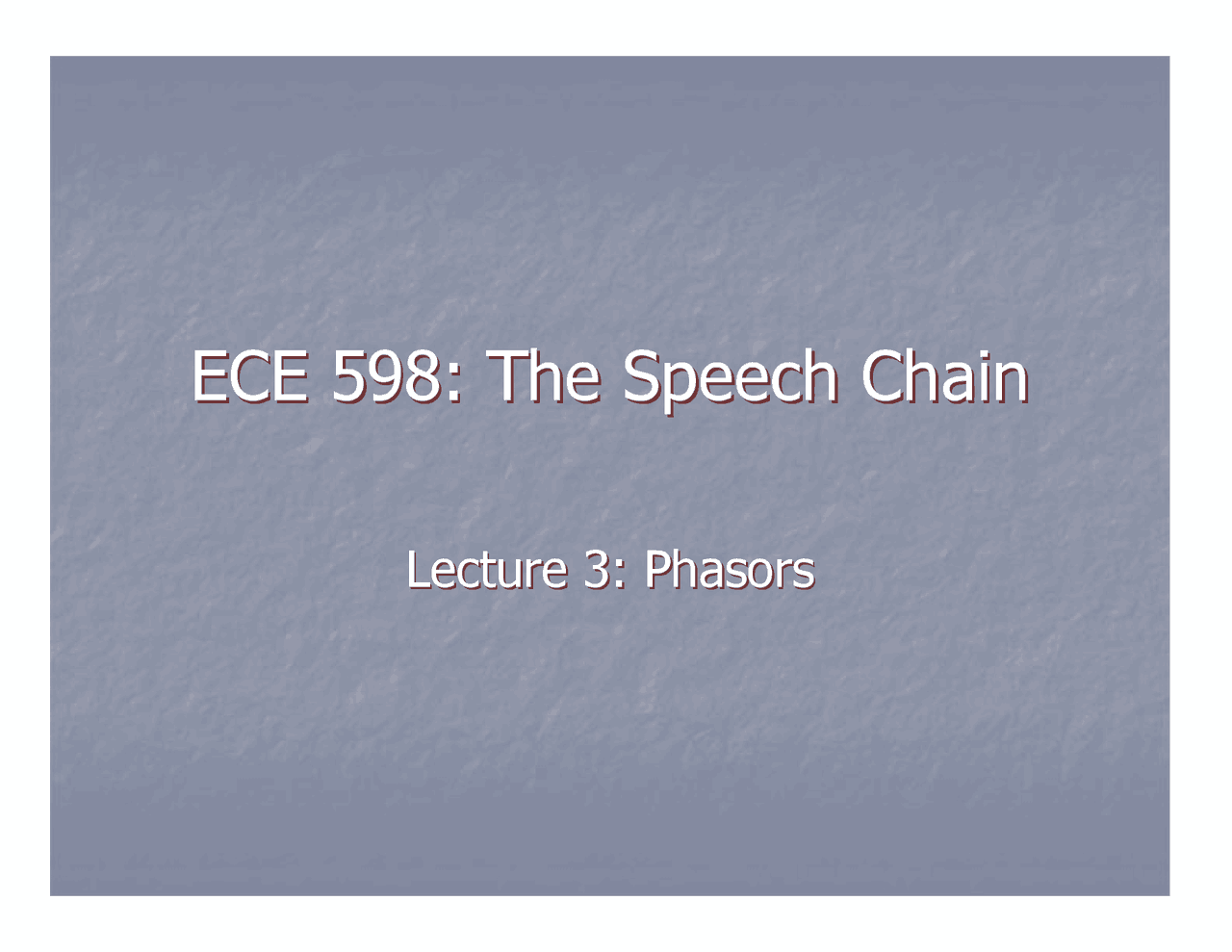 Lecture Slides On The Speech Chain Phasors Ece 598 Docsity