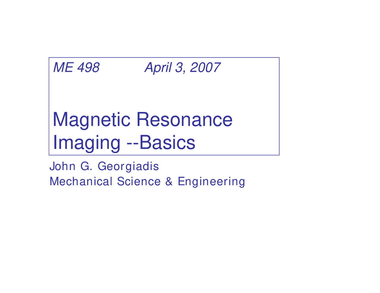Lecture Slides On Magnetic Resonance Imaging Basics Me 498 Docsity