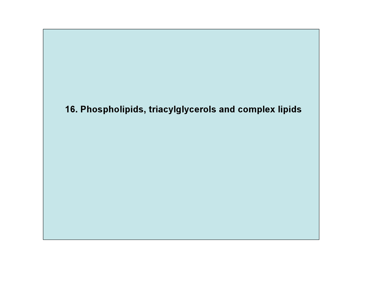Phospholipids, Triacylglycerol and Complex Lipids - Biochemistry | BIOC 441 - Docsity