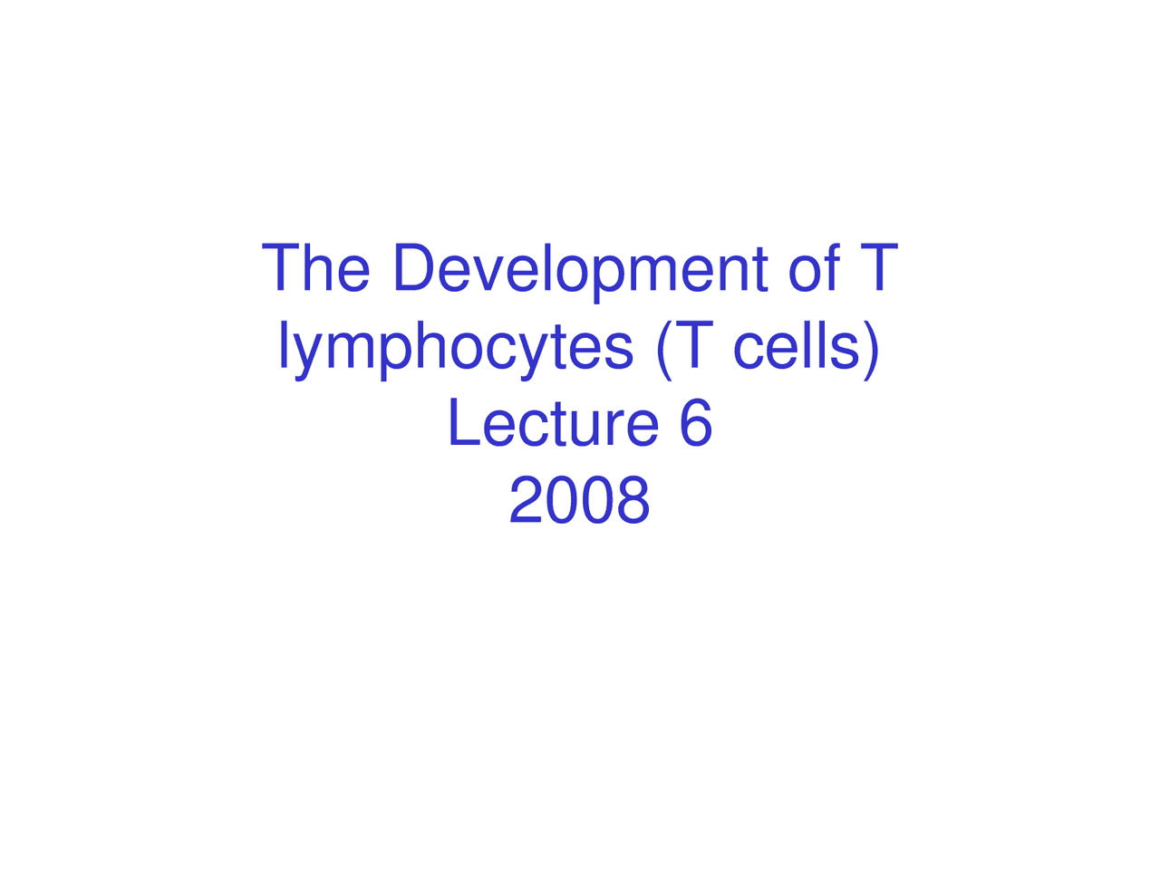 Development of T Lymphocytes - Lecture Slides | HUBIO 523 - Docsity