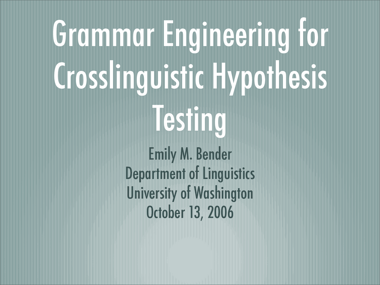 Grammar Engineering For Cross Linguistic Hypothesis Testing Slides