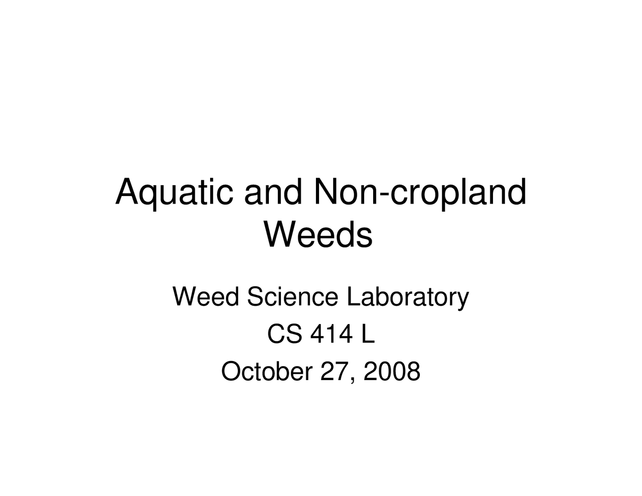Weed Sciences Laboratory Of Aquatic And Non Cropland Weeds Cs 414l