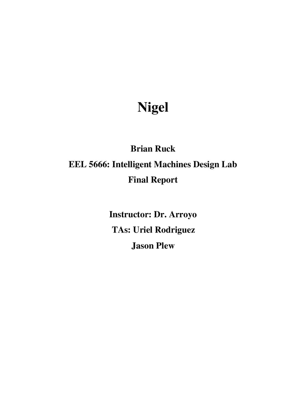 Nigel Final Report Intelligent Machines Design Laboratory Eel