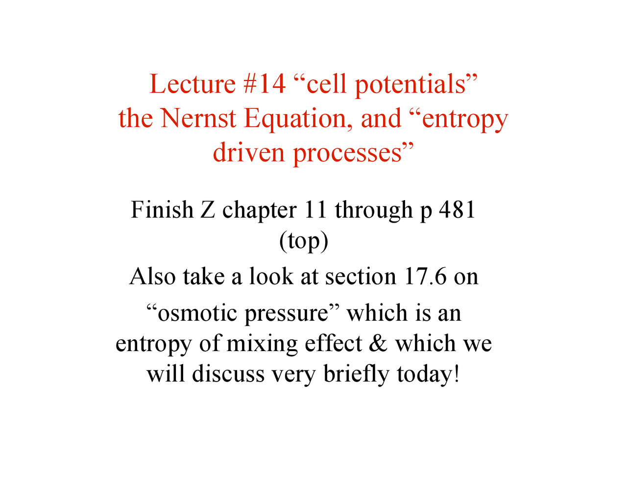 Cell Potentials The Nernst Equation, and Entropy Driven Processes ...