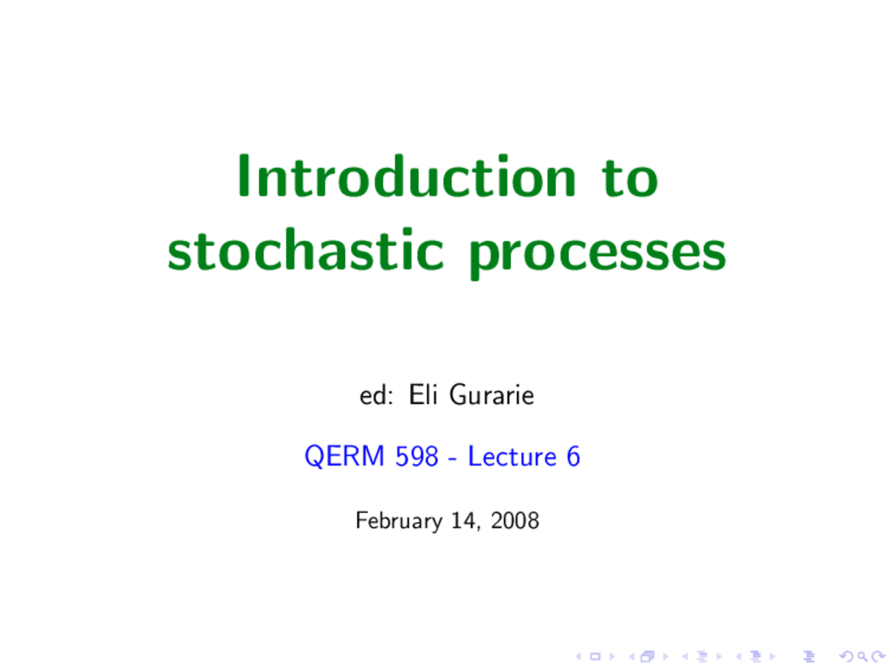Lecture Slides On Introduction To Stochastic Processes Qerm 598