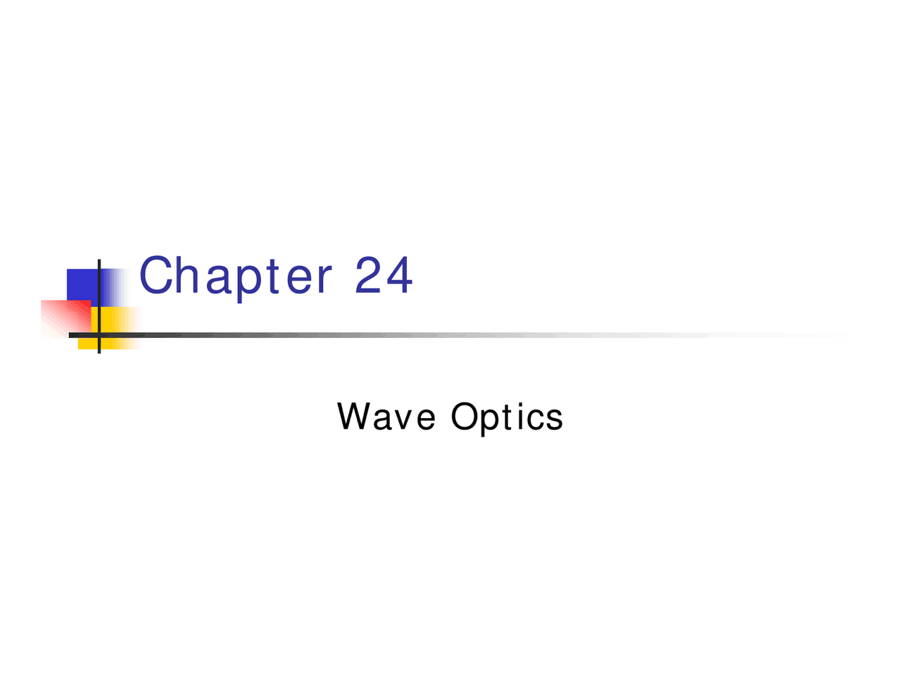 Wave Optics Physics Ii Lecture Slides Phy 2054 Docsity