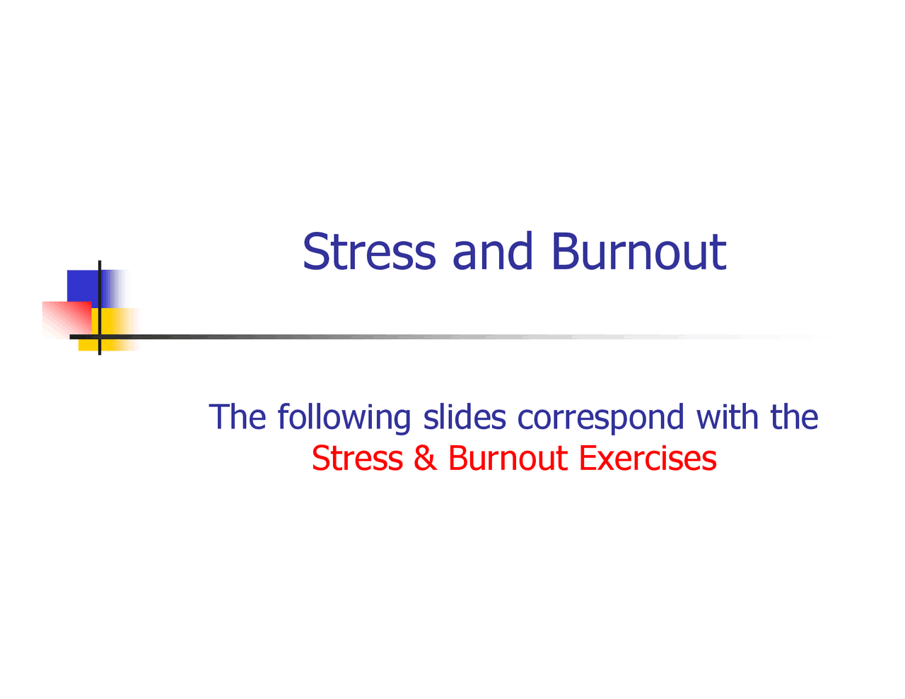 Stress and Burnout Exercises - Lecture Slides | RHIM 5355 - Docsity