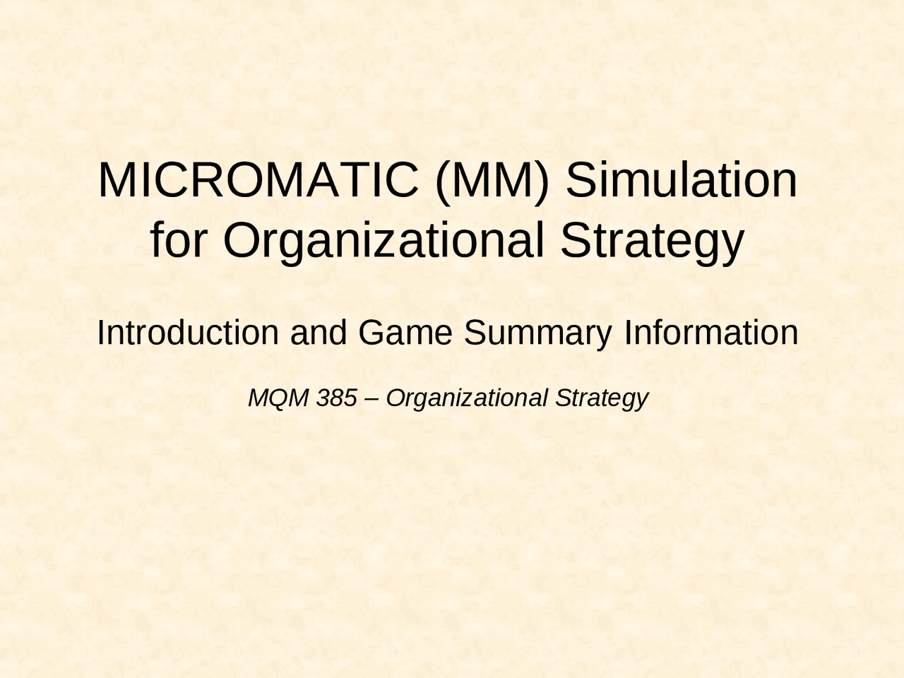 Micromatic Simulation For Organizational Strategy Lecture Slides