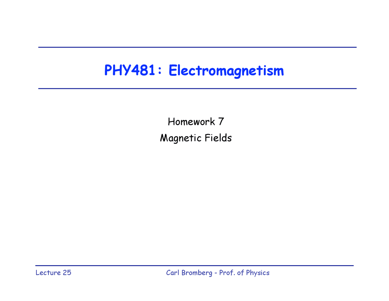 Homework 7 on Magnetic Field - Electricity and Magnetism I | PHY 481 ...