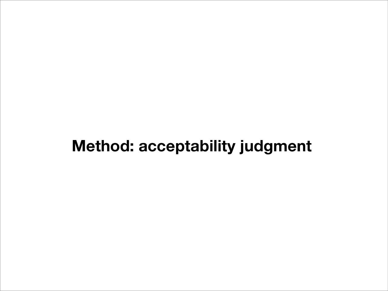 Method: Acceptability Judgment - Introduction to Linguistics | LIN 401 - Docsity