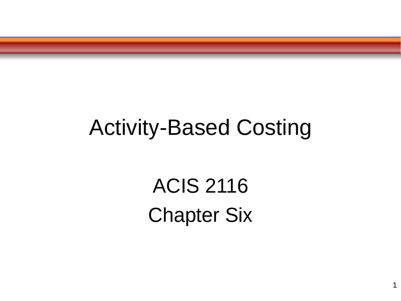 Lecture Slides For Activity Based Costing Acis 2116 Docsity