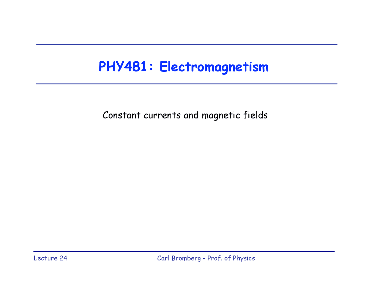 Electricity and Magnetism - Constant Currents and Magnetic Fields | PHY ...