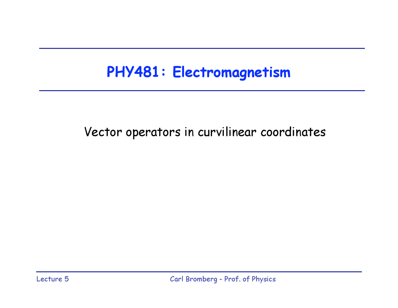 Vector Operators In Curvilinear Coordinates Lecture Slides Phy 481