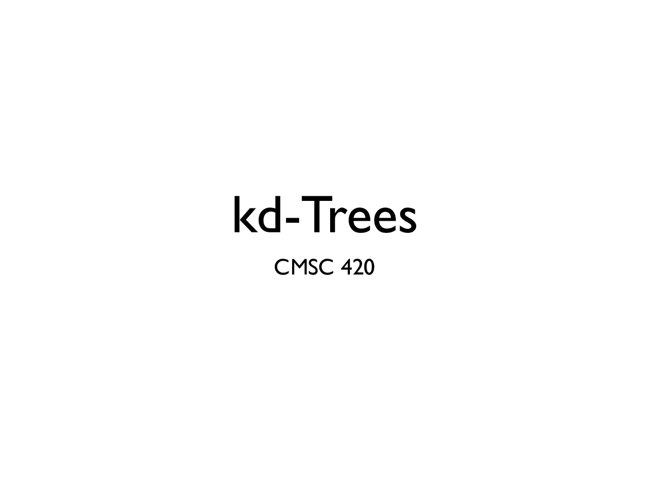 Kd Trees Data Structures Lecture Slides Cmsc 420 Docsity