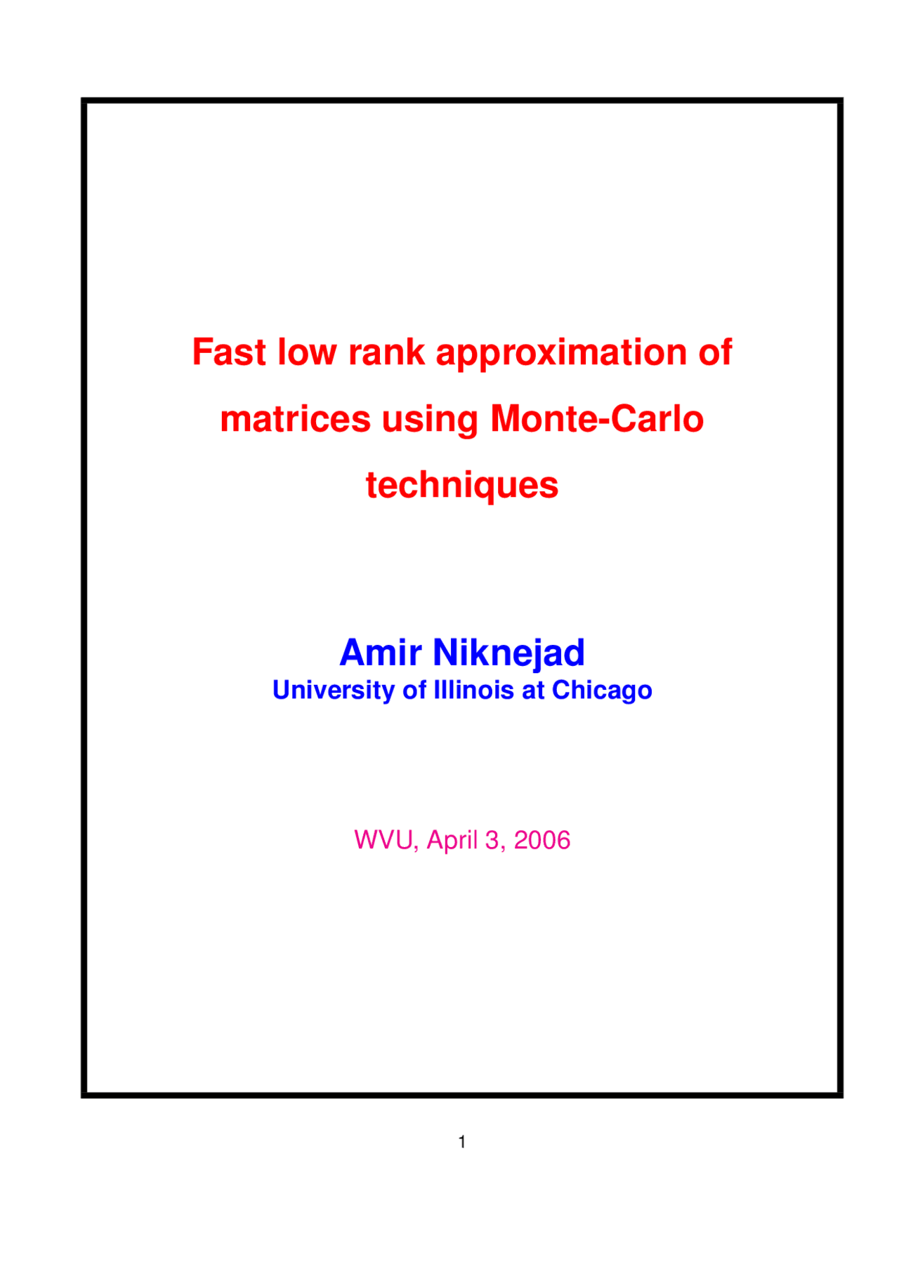 Fast Low Rank Approximation Of Matrices Using Monte Carlo Techniques