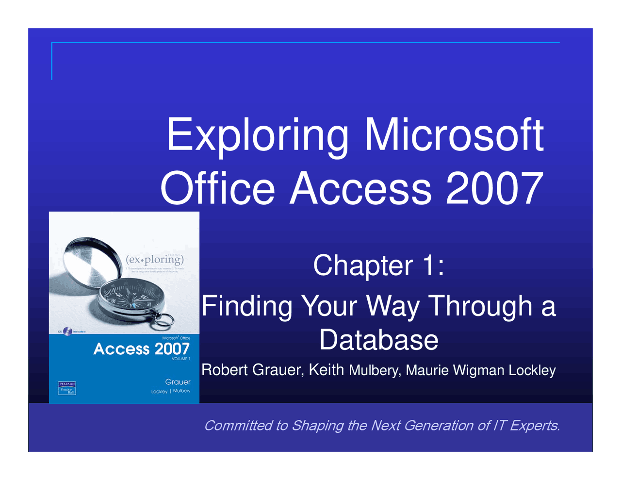 Exploring Microsoft Office Access 2007 Slides Cs 101 Docsity