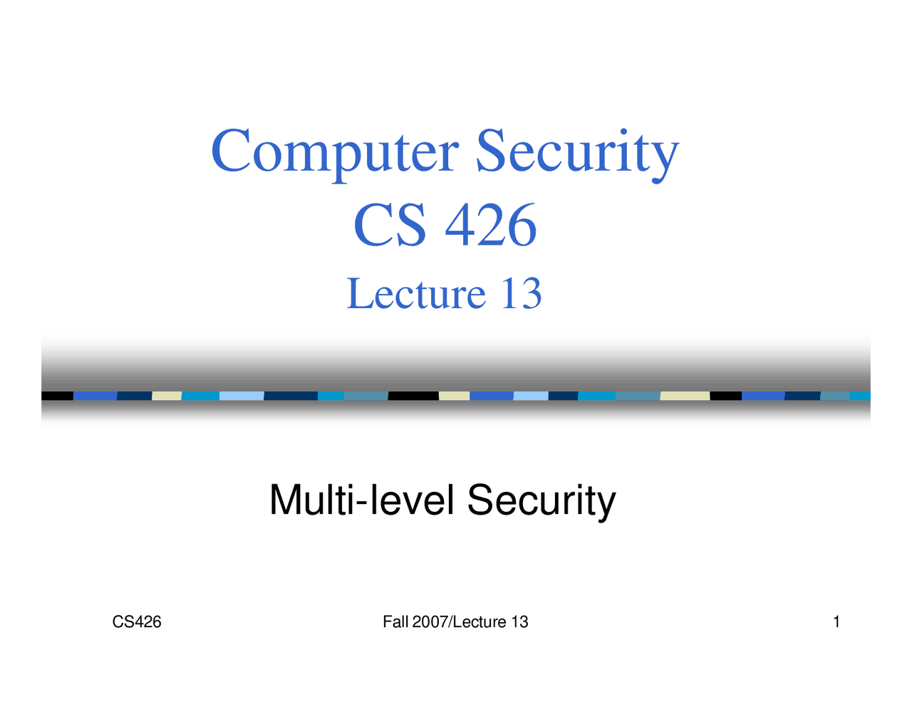 Multi Level Security Lecture Slides Cs 42600 Docsity