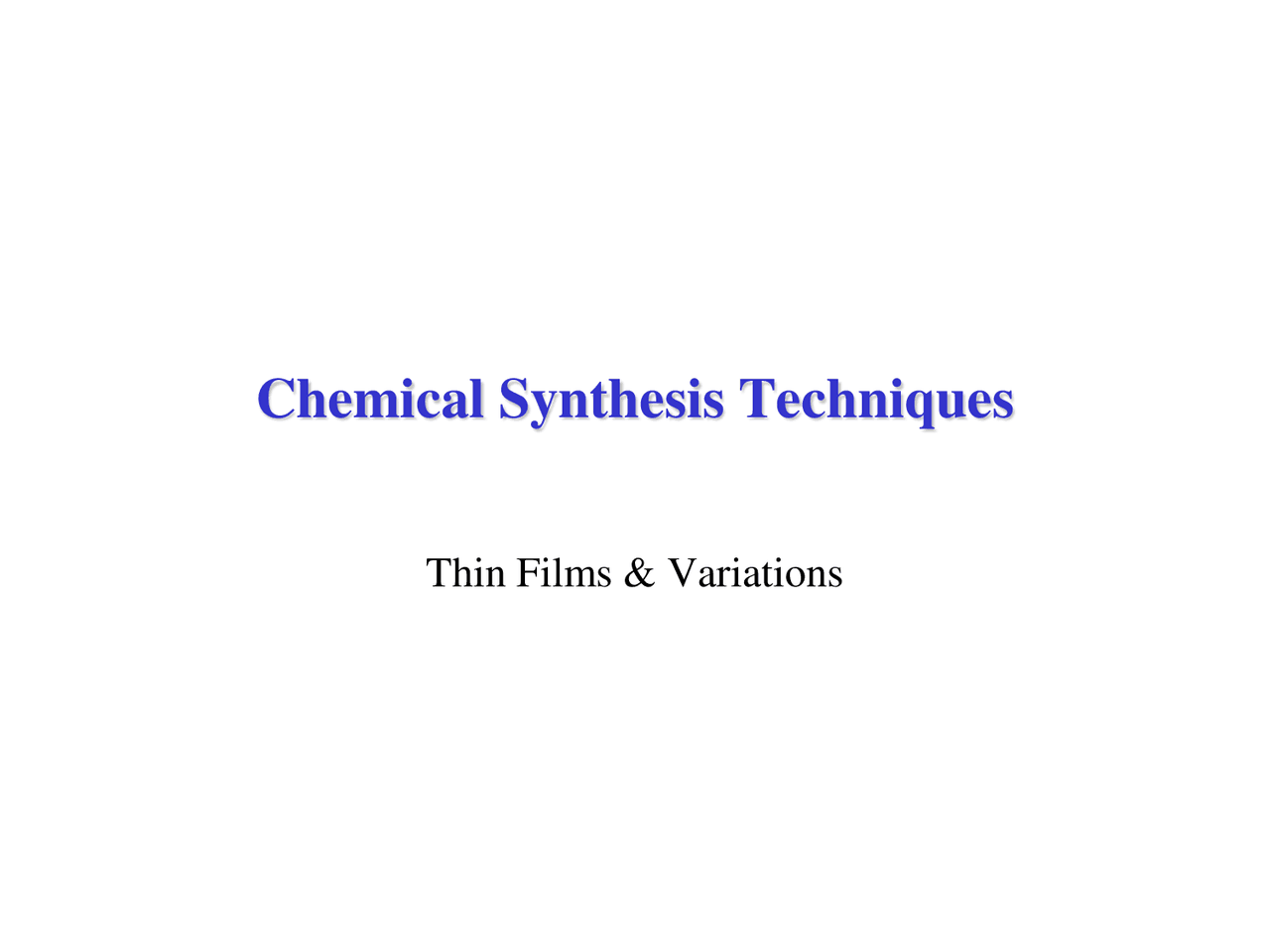 Lecture Slides On Chemical Synthesis Techniques Phy 250 Docsity