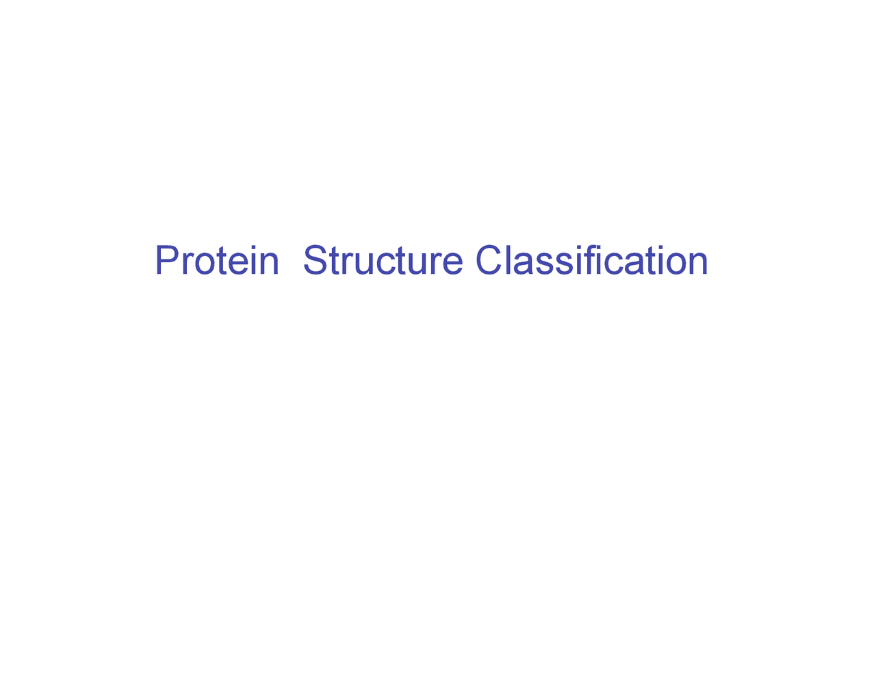 Protein Structure Classification Lecture Slides Ecs 229 Docsity