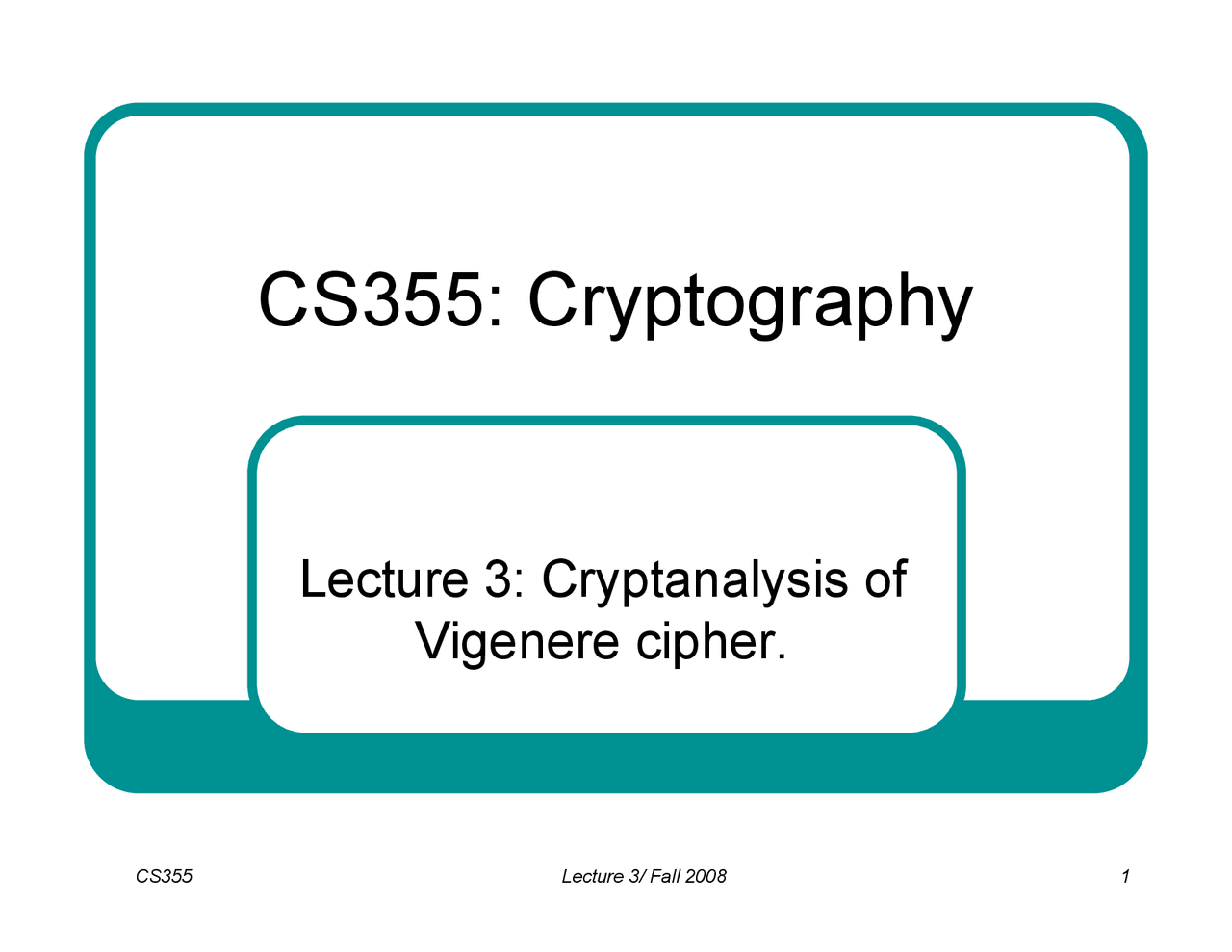 Cryptanalysis of Vigenere Cipher - Lecture Slides | CS 35500 - Docsity