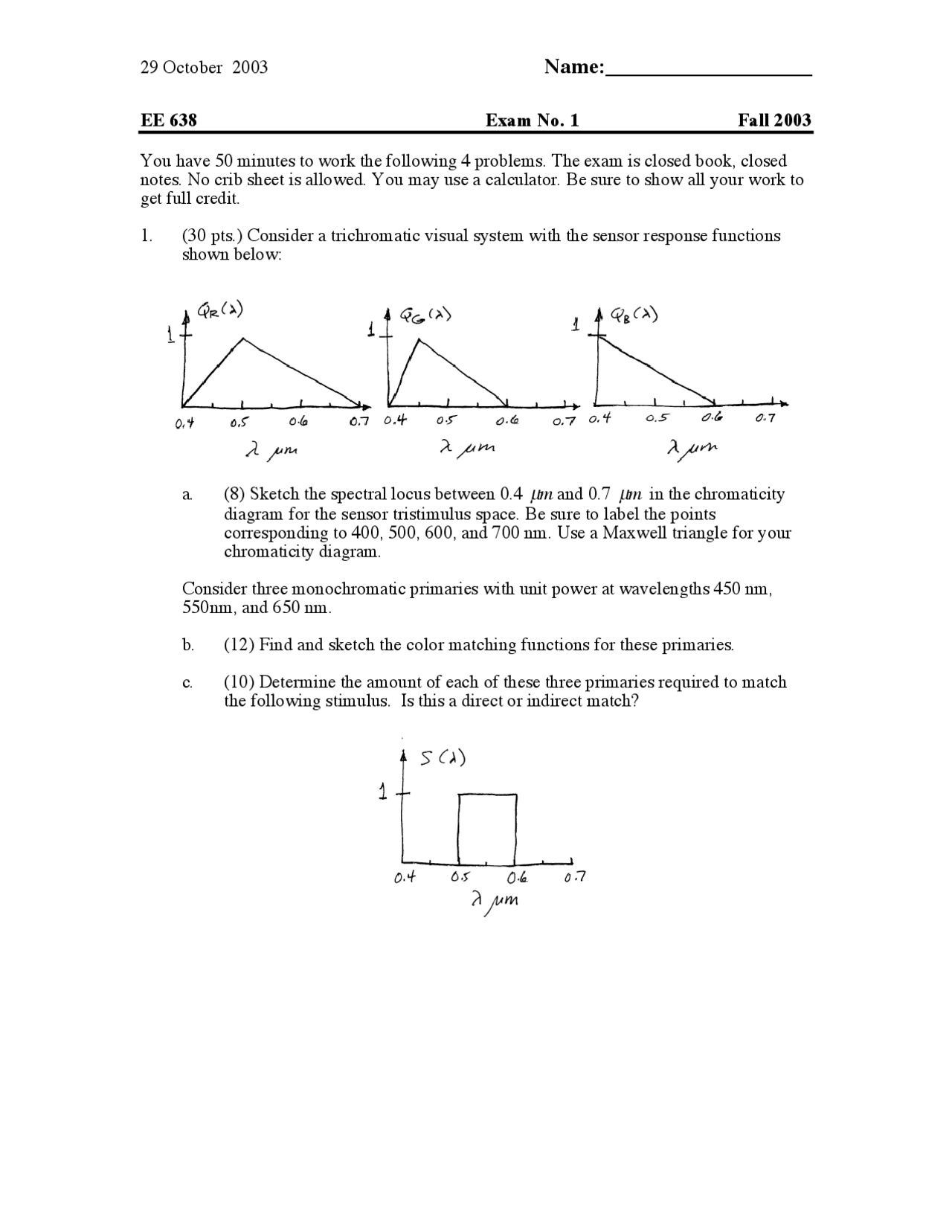 Practice Exam 1 Fall 2003 Digital Color Imaging Systems Ece 63800