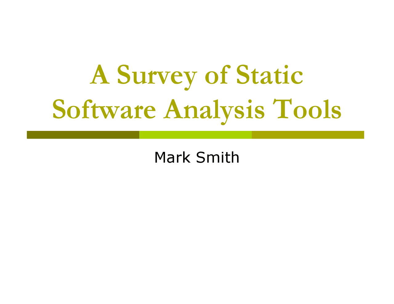 A Survey of Static Software Analysis Tools - Lecture Slides | CS 6463 ...