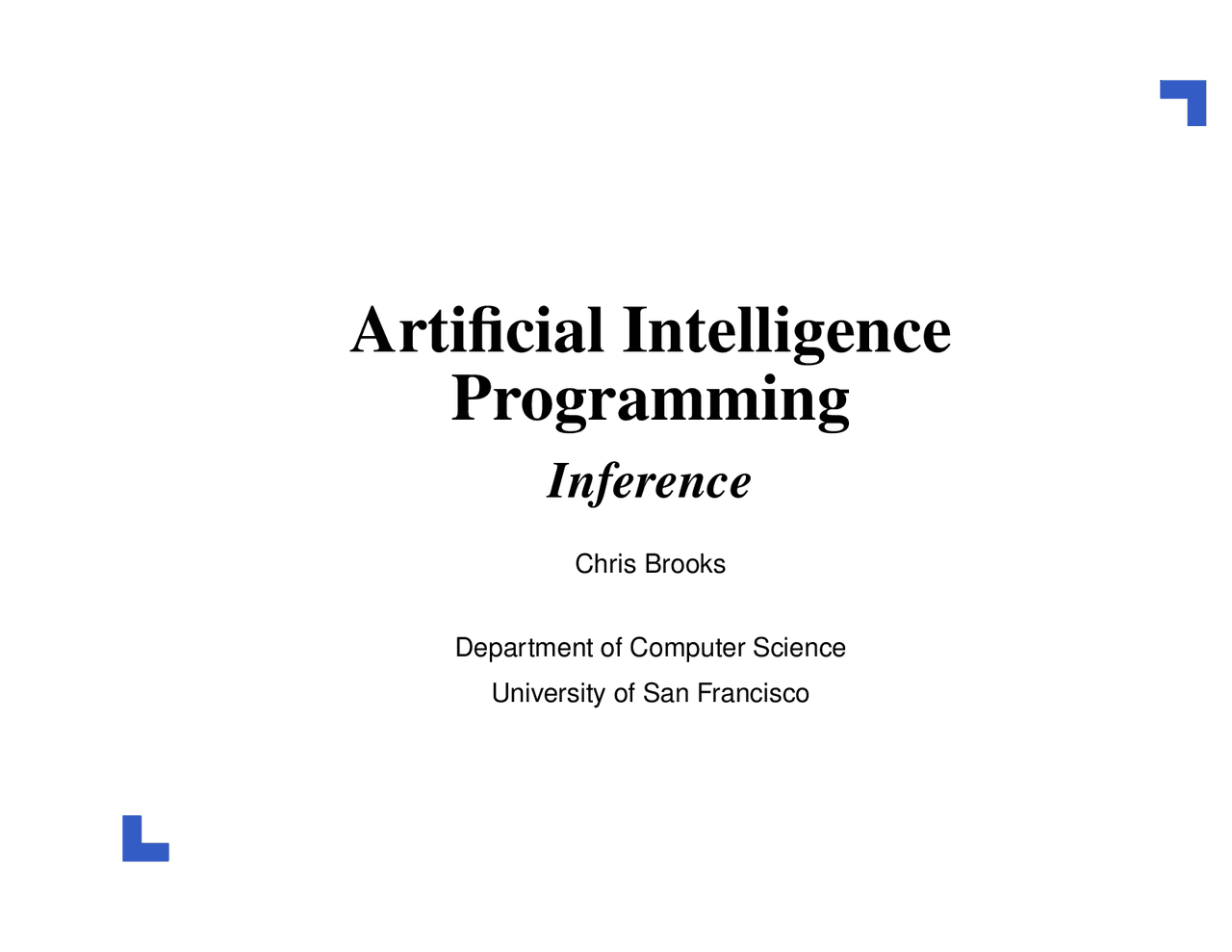 Lecture Slides on Inference - Artificial Intelligence Programming | CS ...