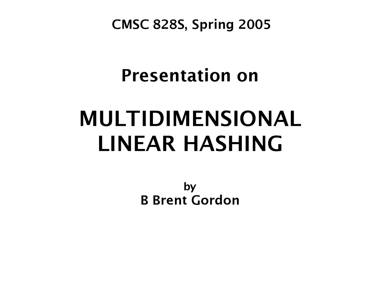 Presentation On Multidimensional Linear Hashing Cmsc 828 Docsity