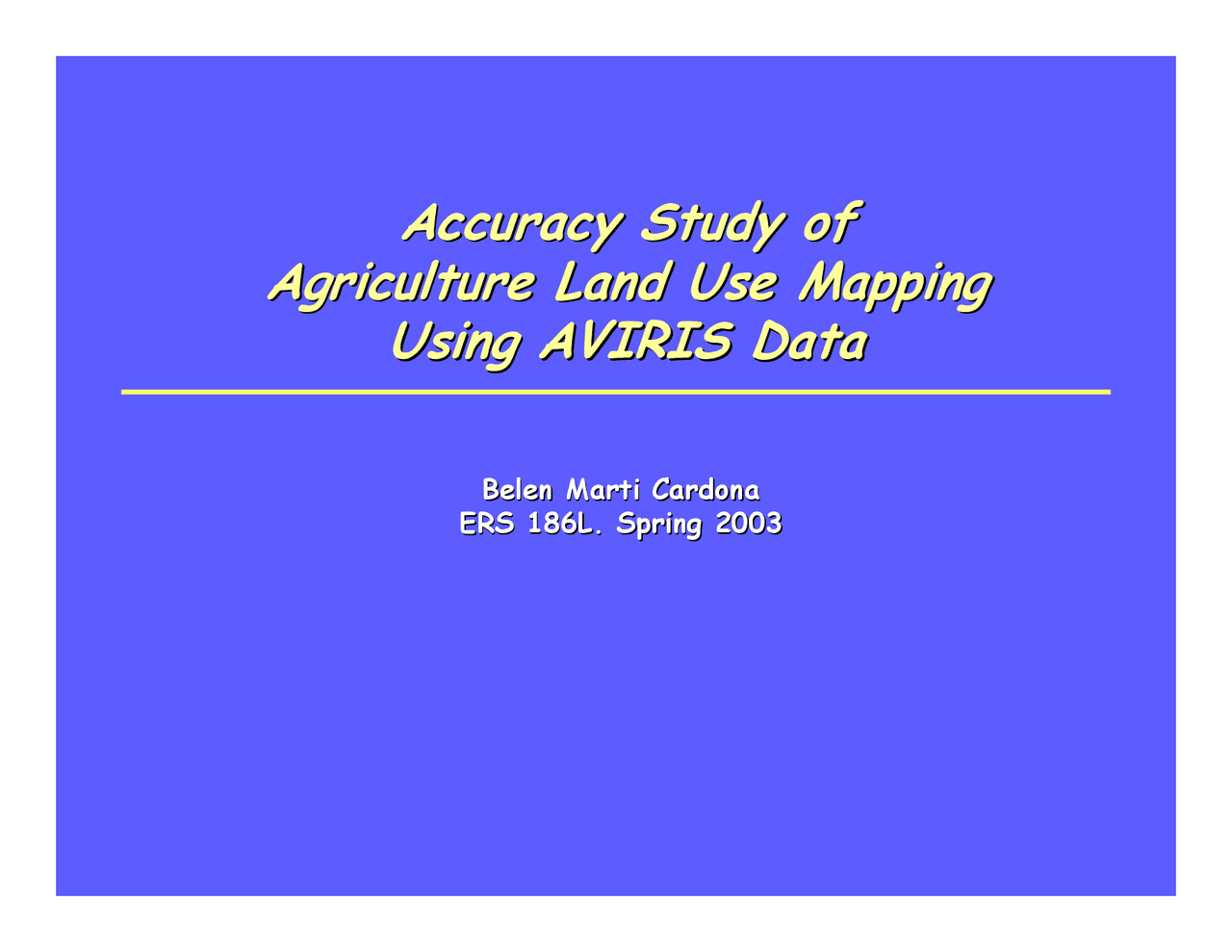 Accuracy Study of Agriculture Land Use Mapping Using AVIRIS Data | ERS 186 - Docsity