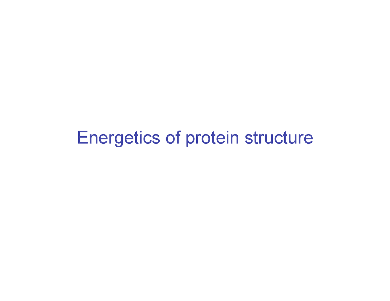 Energetics Of Protein Structure Notes Ecs 229 Docsity