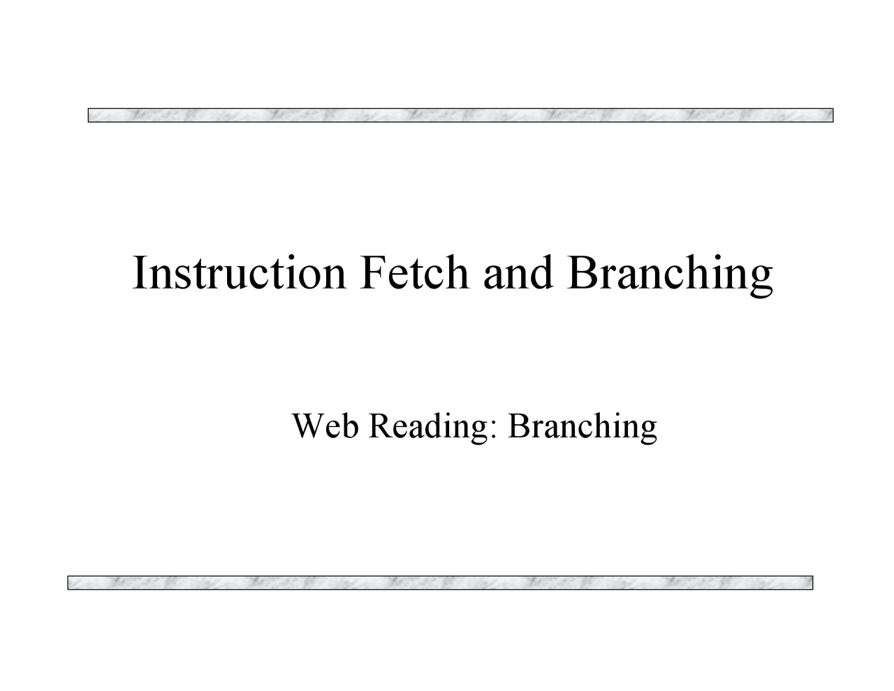 Instruction Fetch and Branching - Lecture Slides | ECE 2030 - Docsity